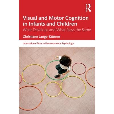Visual and Motor Cognition in Infants and Children－金石堂