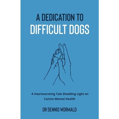 A Dedication To Difficult Dogs－金石堂