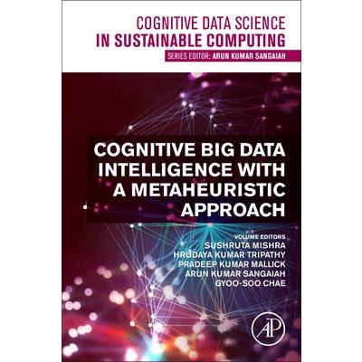 Cognitive Big Data Intelligence with a Metaheuristic Approach－金石堂