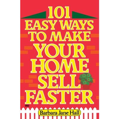101 Easy Ways to Make Your Home Sell Faster－金石堂