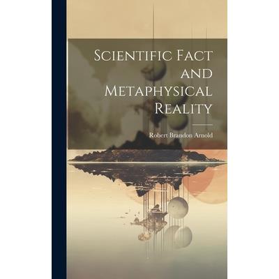 Scientific Fact and Metaphysical Reality－金石堂
