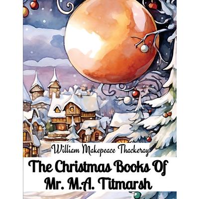 The Christmas Books Of Mr. M.A. Titmarsh－金石堂