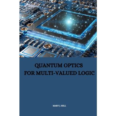 Quantum Optics for Multi-Valued Logic－金石堂
