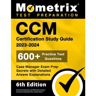 CCM Certification Study Guide 2023-2024 - 600＋ Practice Test Questions ...