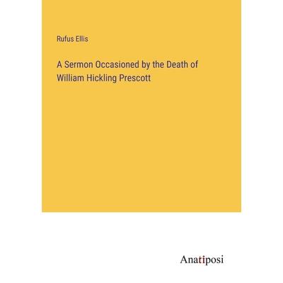 A Sermon Occasioned by the Death of William Hickling Prescott－金石堂