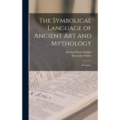 The Symbolical Language of Ancient art and Mythology; an Inquiry－金石堂