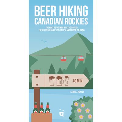 Beer Hiking Canadian Rockies－金石堂