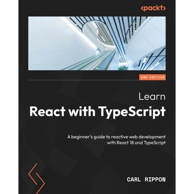 Learn React with TypeScript - Second Edition－金石堂