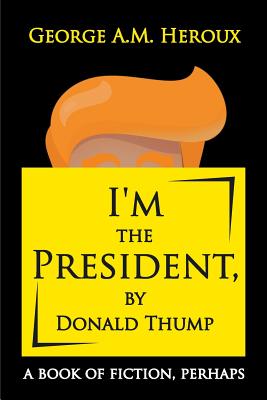 I'm the President, by Donald Thump－金石堂
