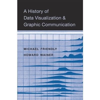 A History of Data Visualization and Graphic Communication－金石堂