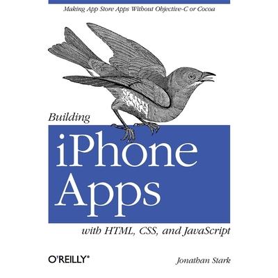 Building Iphone Apps With Html, Css, and Javascript－金石堂