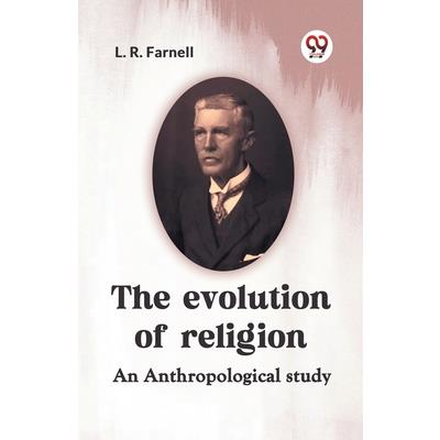The Evolution Of Religion An Anthropological Study－金石堂
