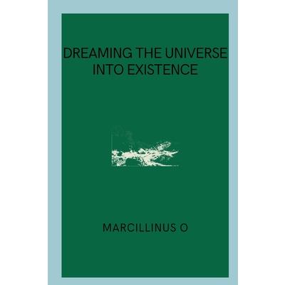 Dreaming the Universe into Existence－金石堂