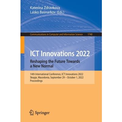 Ict Innovations 2022. Reshaping the Future Towards a New Normal－金石堂