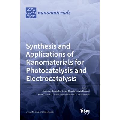 Synthesis and Applications of Nanomaterials for Photocatalysis and Electrocatalysis－金石堂