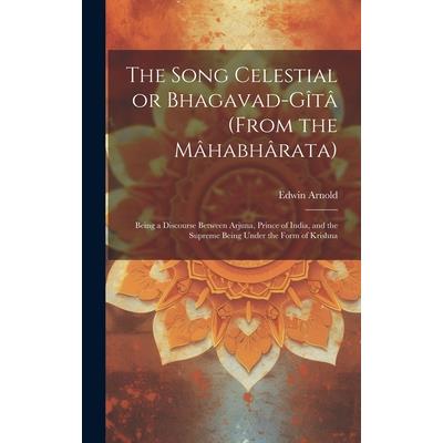 The Song Celestial or Bhagavad-Gîtâ (from the Mâhabhârata)－金石堂