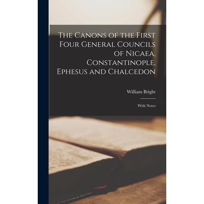 The Canons of the First Four General Councils of Nicaea, Constantinople ...